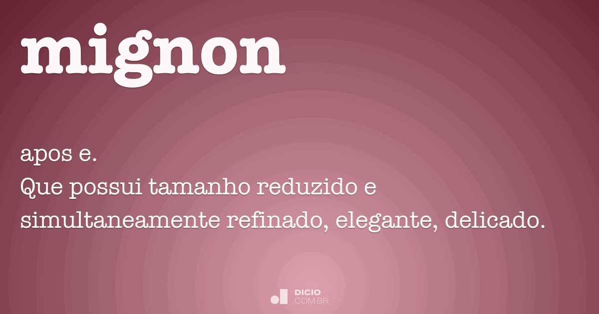 Mignon - Dicio, Dicionário Online de Português