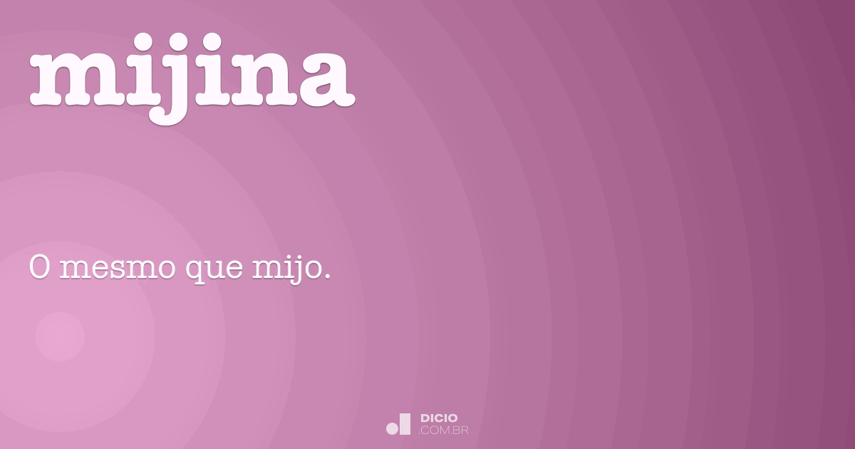 Mijina - Dicio, Dicionário Online de Português