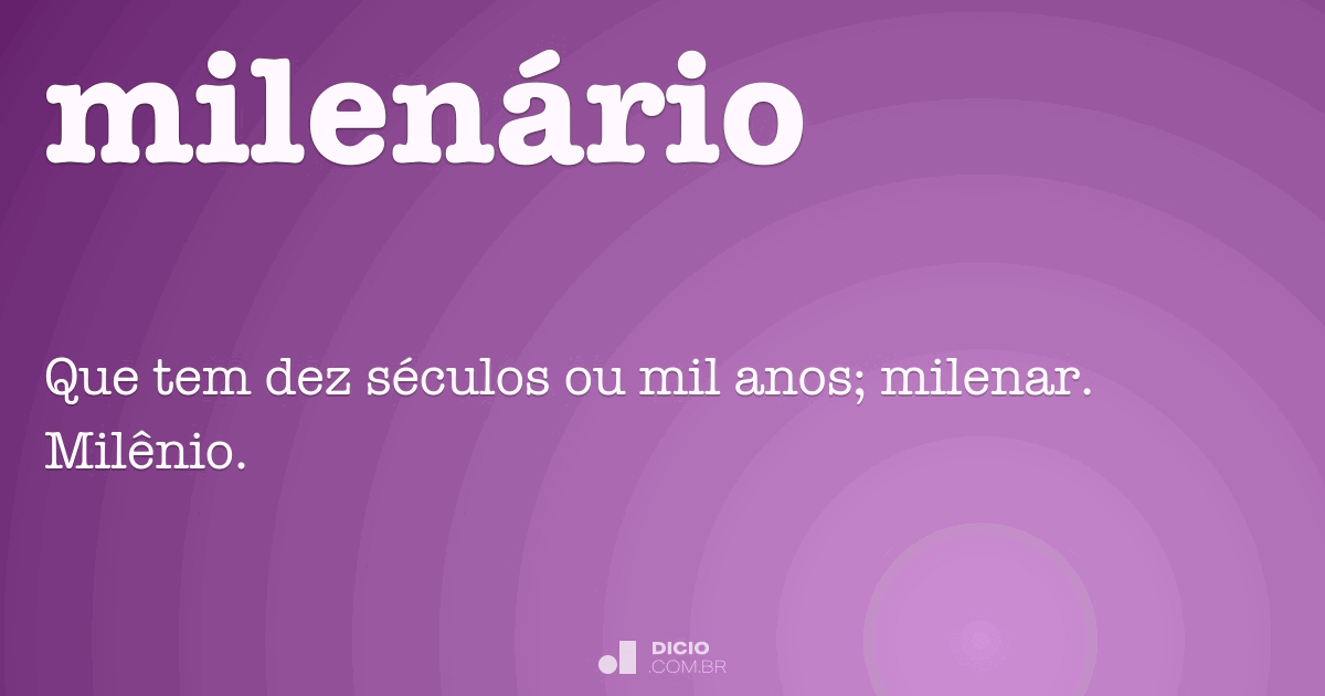 Milenário - Dicio, Dicionário Online de Português