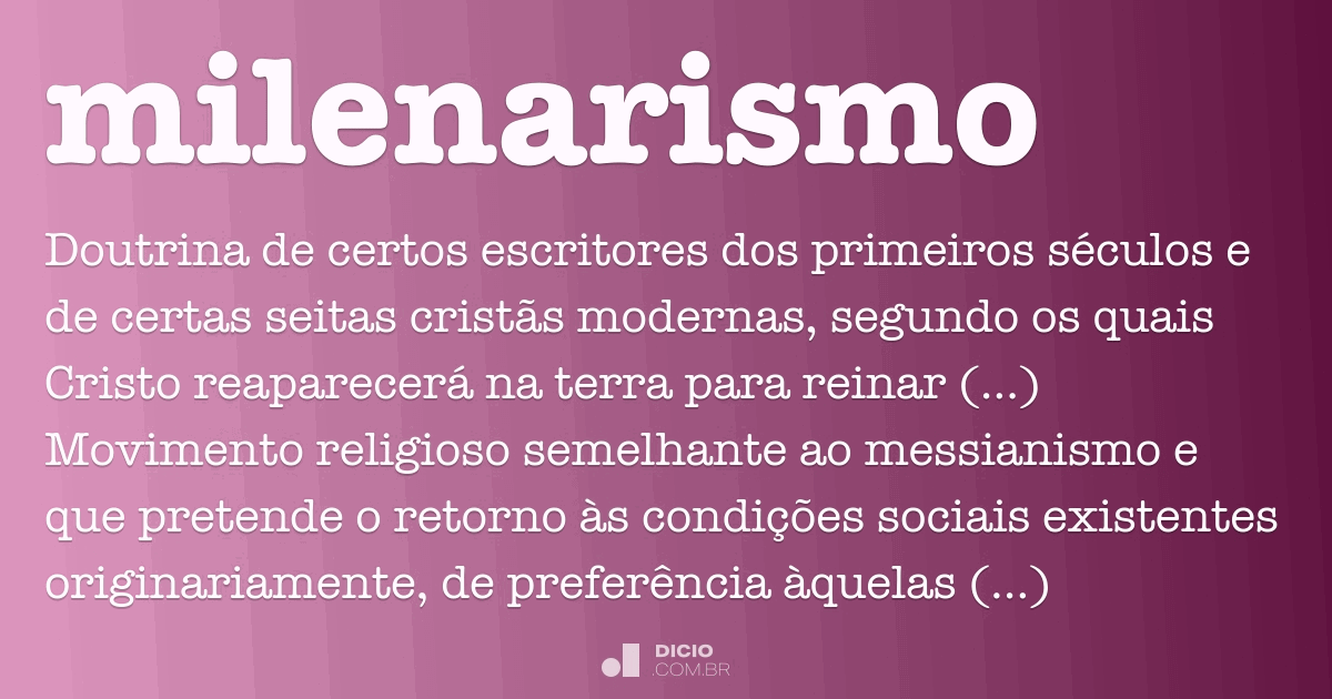 Milenarismo - Dicio, Dicionário Online de Português