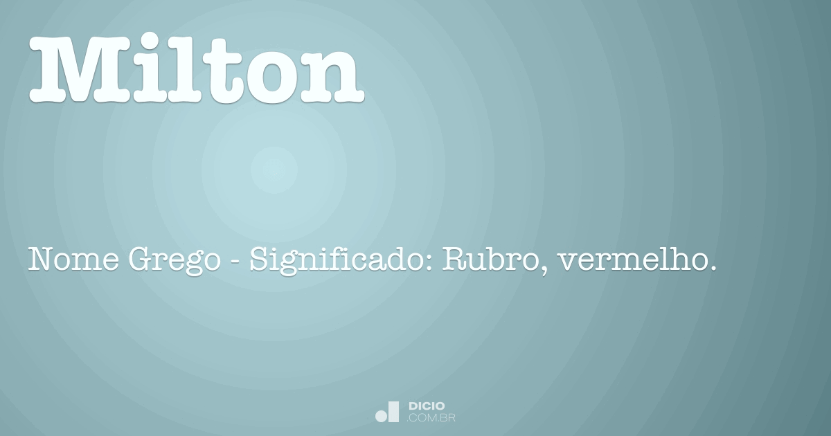 Milton - Dicio, Dicionário Online de Português