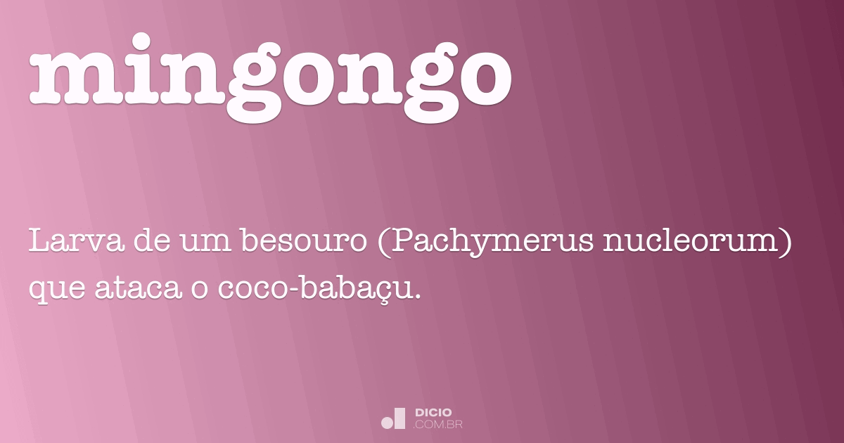 Mingongo - Dicio, Dicionário Online de Português