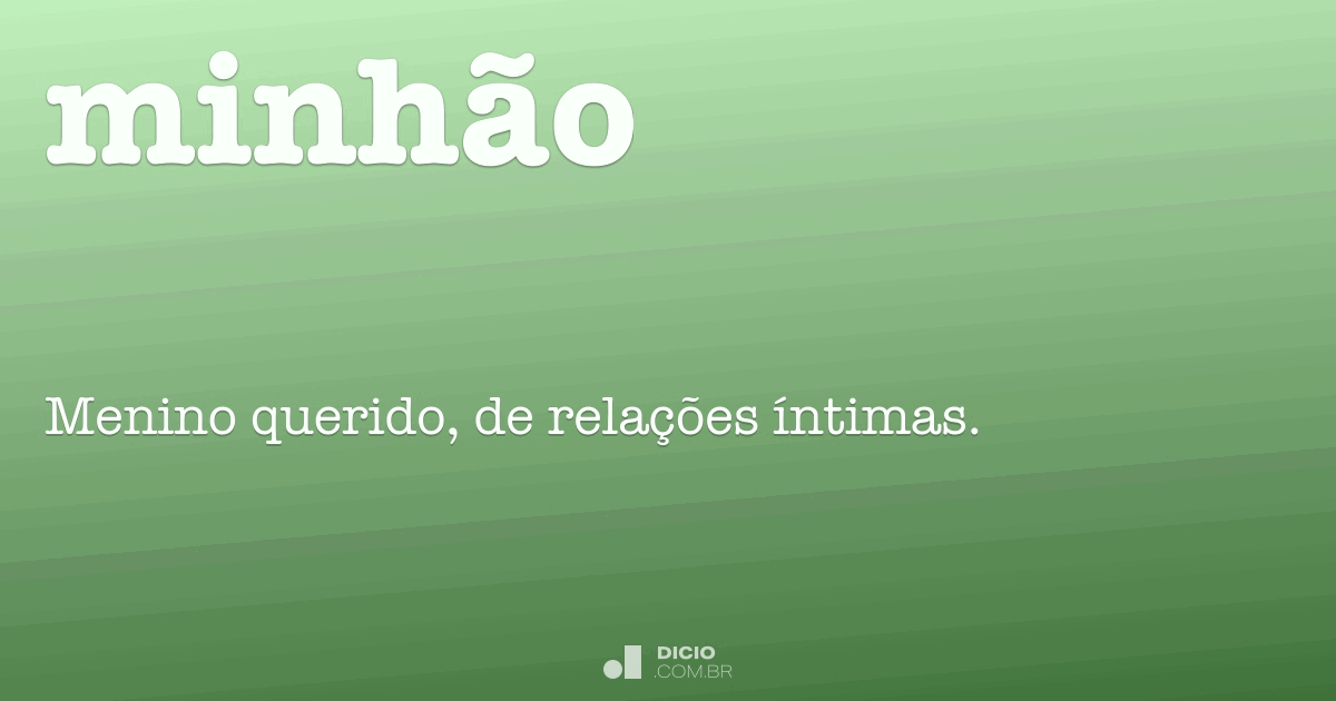 Minhão - Dicio, Dicionário Online de Português