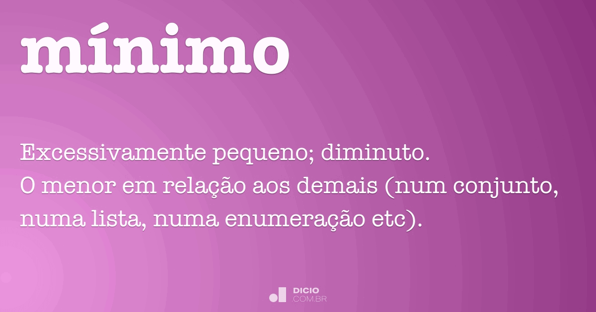 Mínimo - Dicio, Dicionário Online de Português