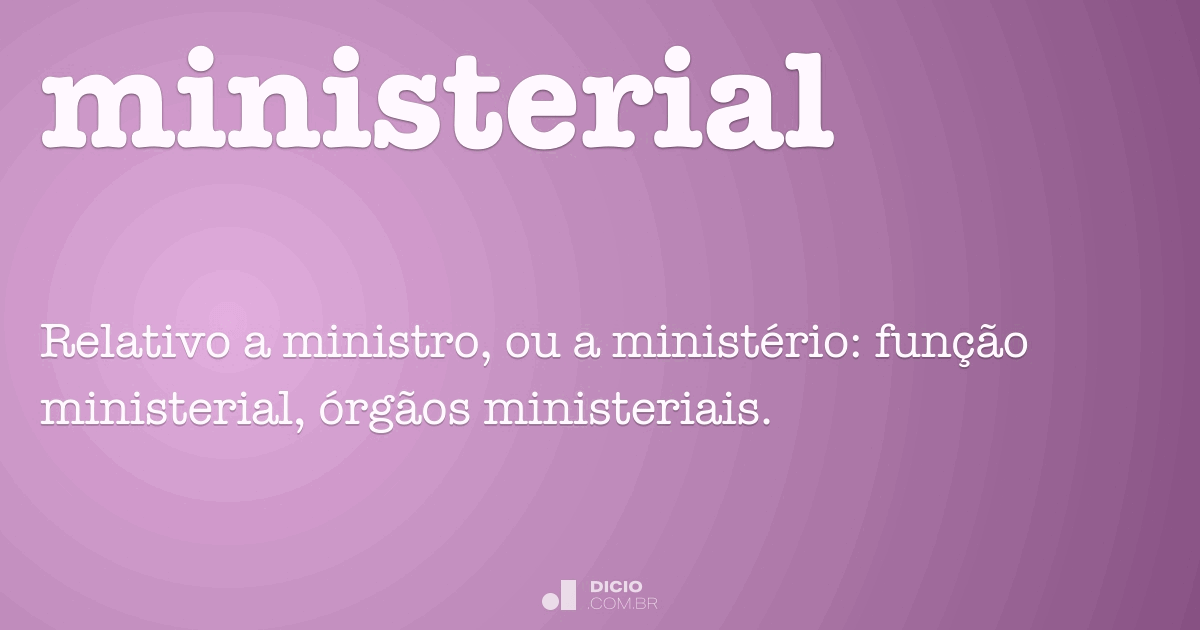 Ministerial - Dicio, Dicionário Online de Português