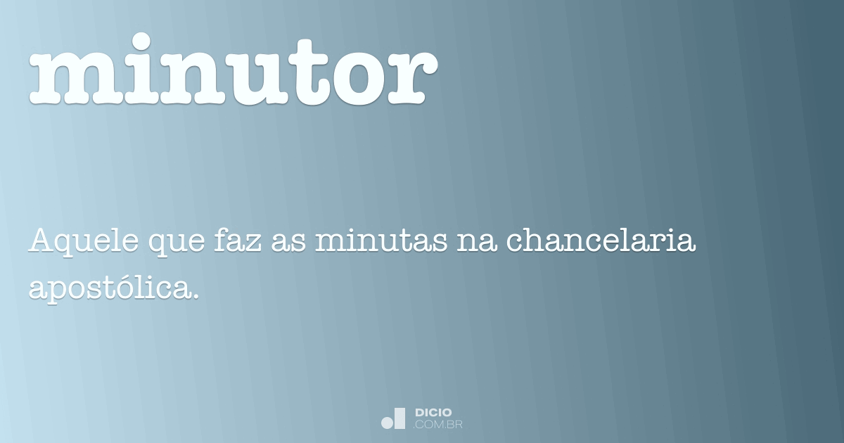 Minutor - Dicio, Dicionário Online de Português