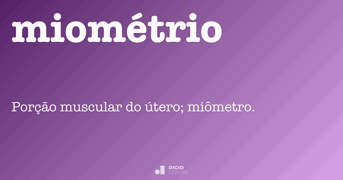 Miométrio - Dicio, Dicionário Online de Português