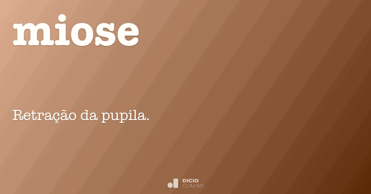 Miose - Dicio, Dicionário Online de Português