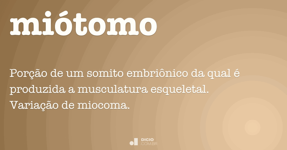 Miótomo - Dicio, Dicionário Online de Português