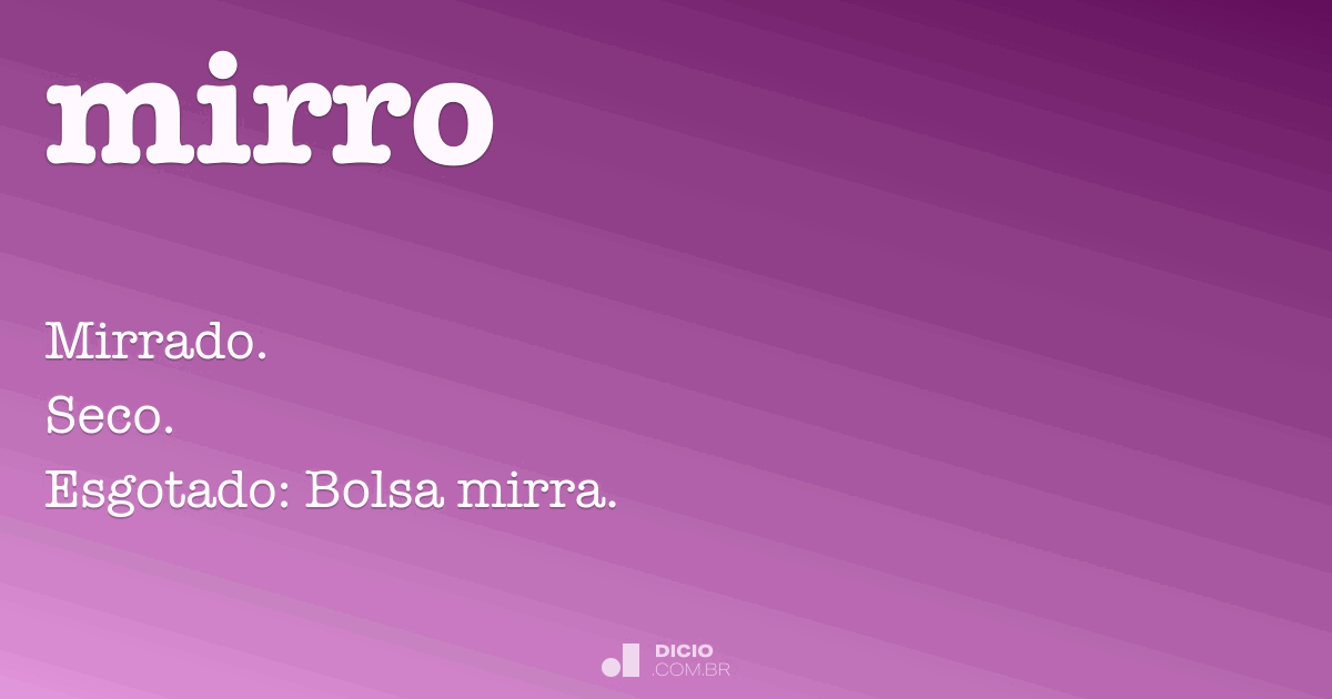 Mirro - Dicio, Dicionário Online de Português