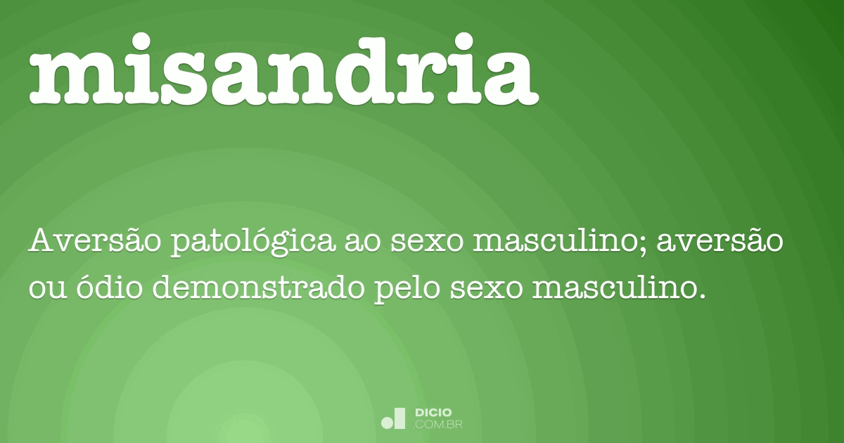 Misandria - Dicio, Dicionário Online de Português