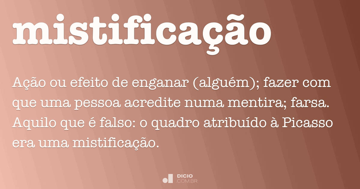 Mistificação - Dicio, Dicionário Online de Português