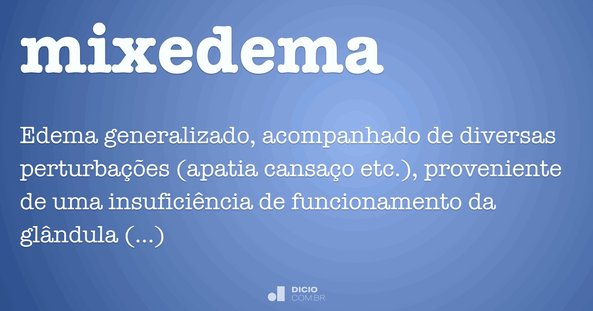Mixedema - Dicio, Dicionário Online de Português