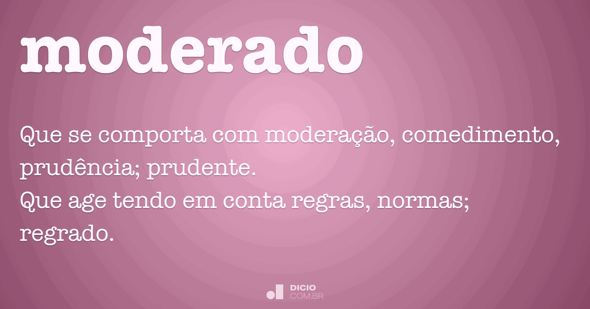 Moderado - Dicio, Dicionário Online de Português