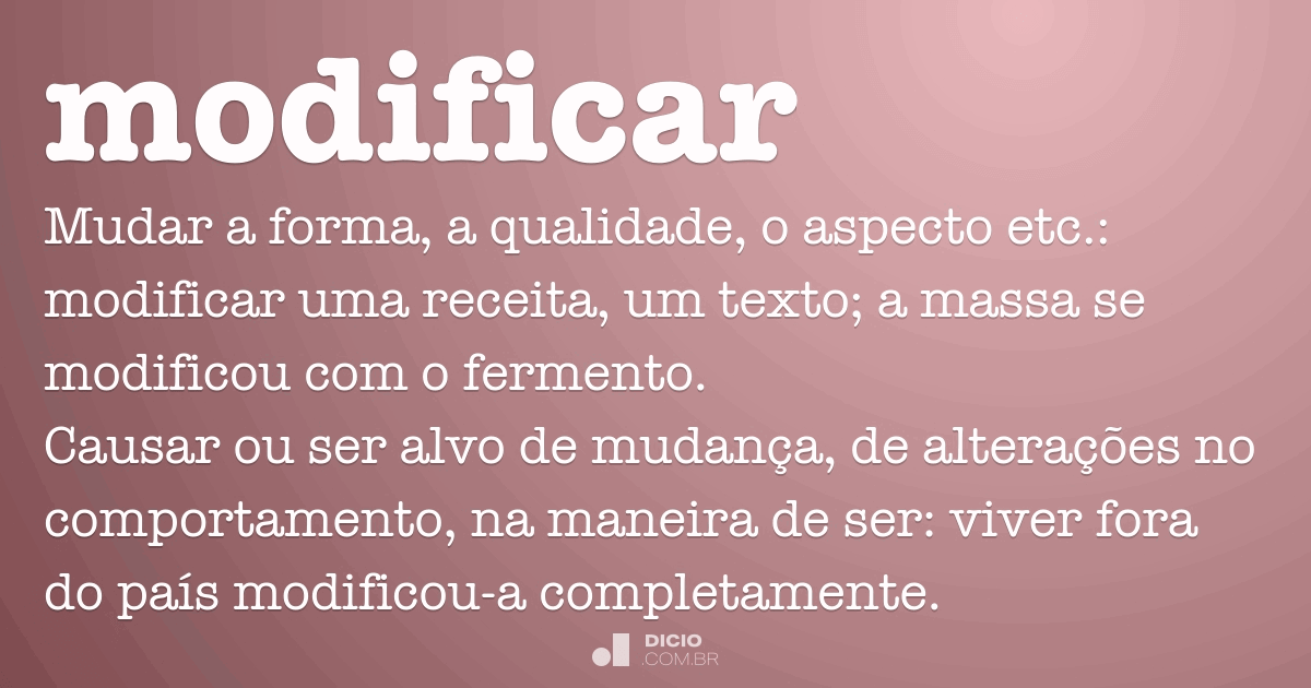 Modificar - Dicio, Dicionário Online de Português