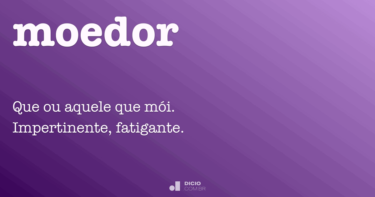 Moedor - Dicio, Dicionário Online de Português
