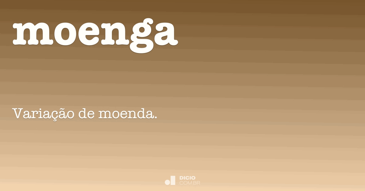 Moenga - Dicio, Dicionário Online de Português
