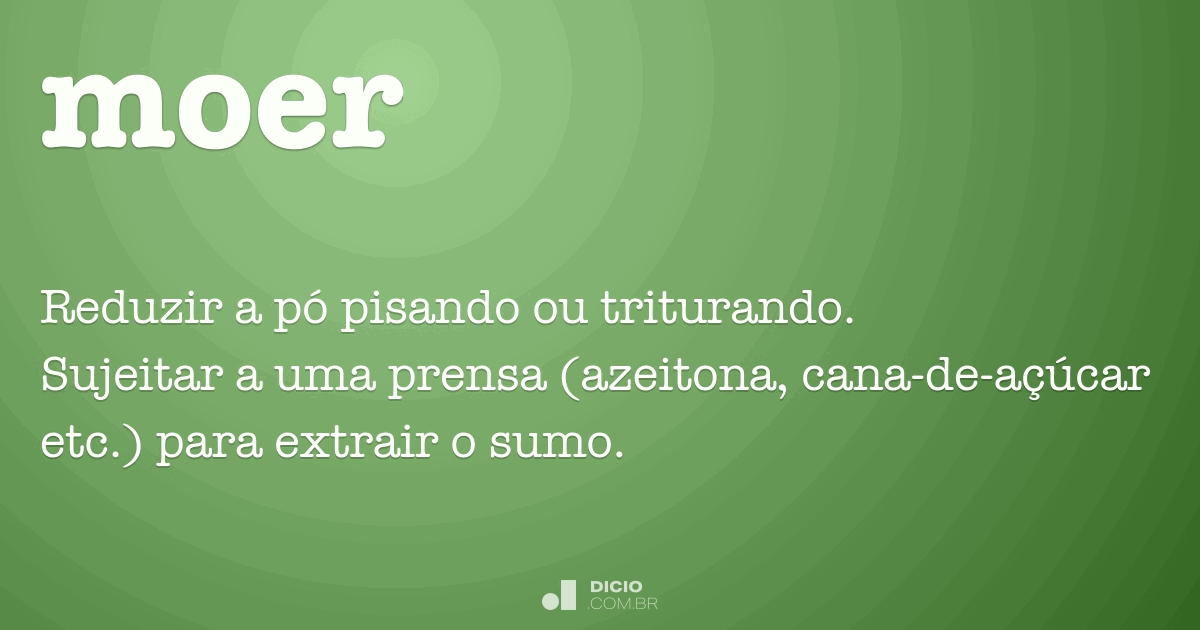 Moer - Dicio, Dicionário Online de Português