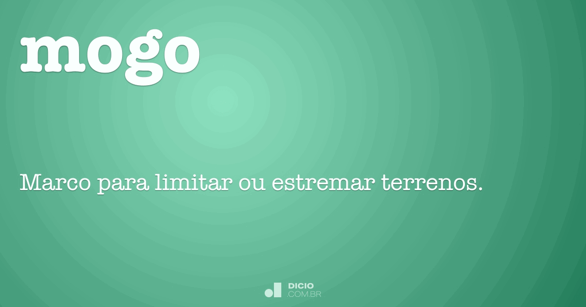 Mogo - Dicio, Dicionário Online de Português