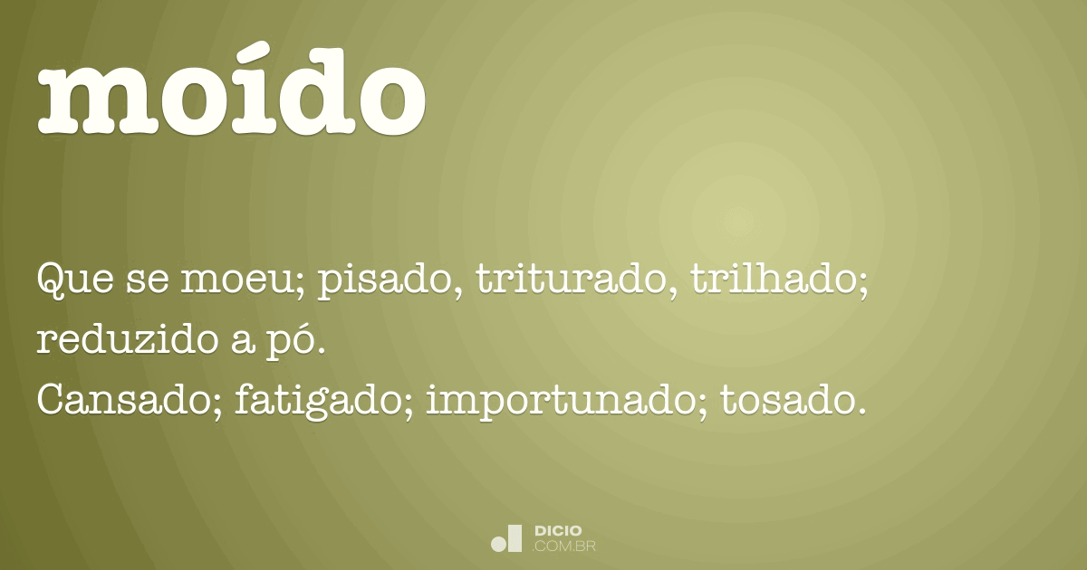 Moído - Dicio, Dicionário Online de Português
