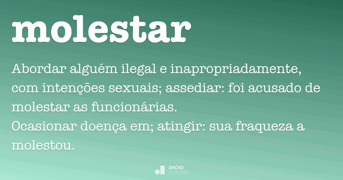 Molestar - Dicio, Dicionário Online de Português