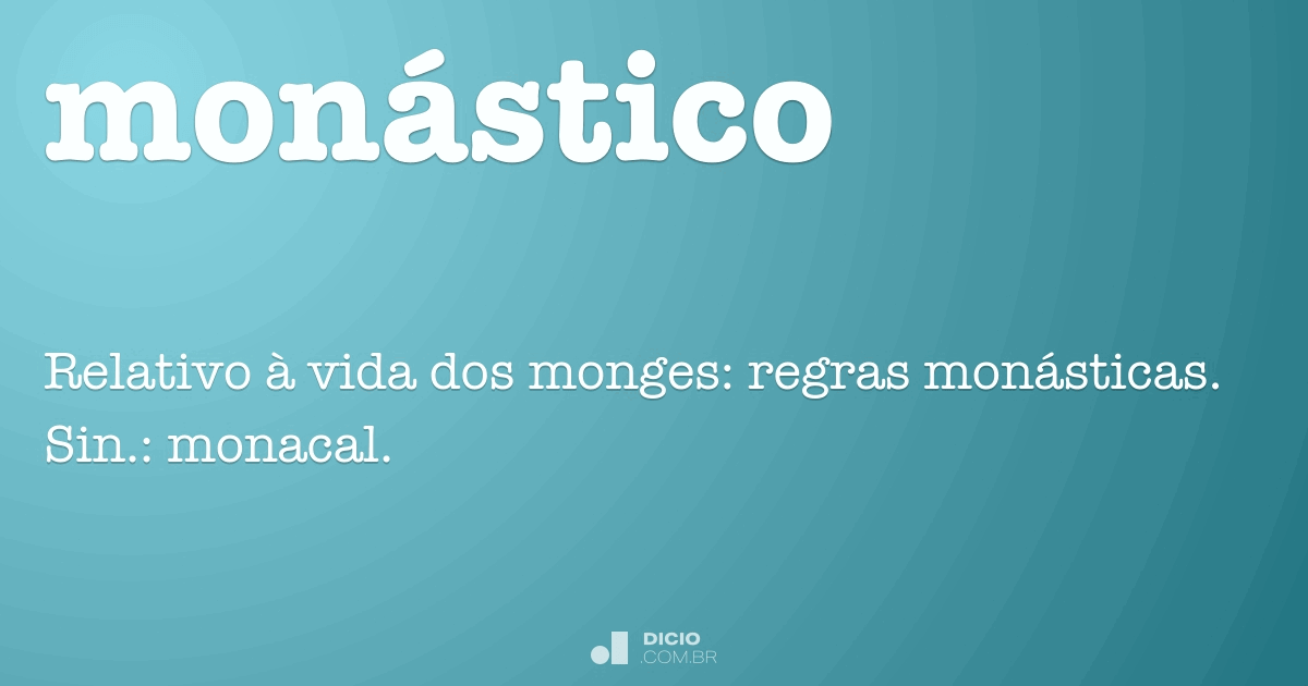 Monástico - Dicio, Dicionário Online de Português