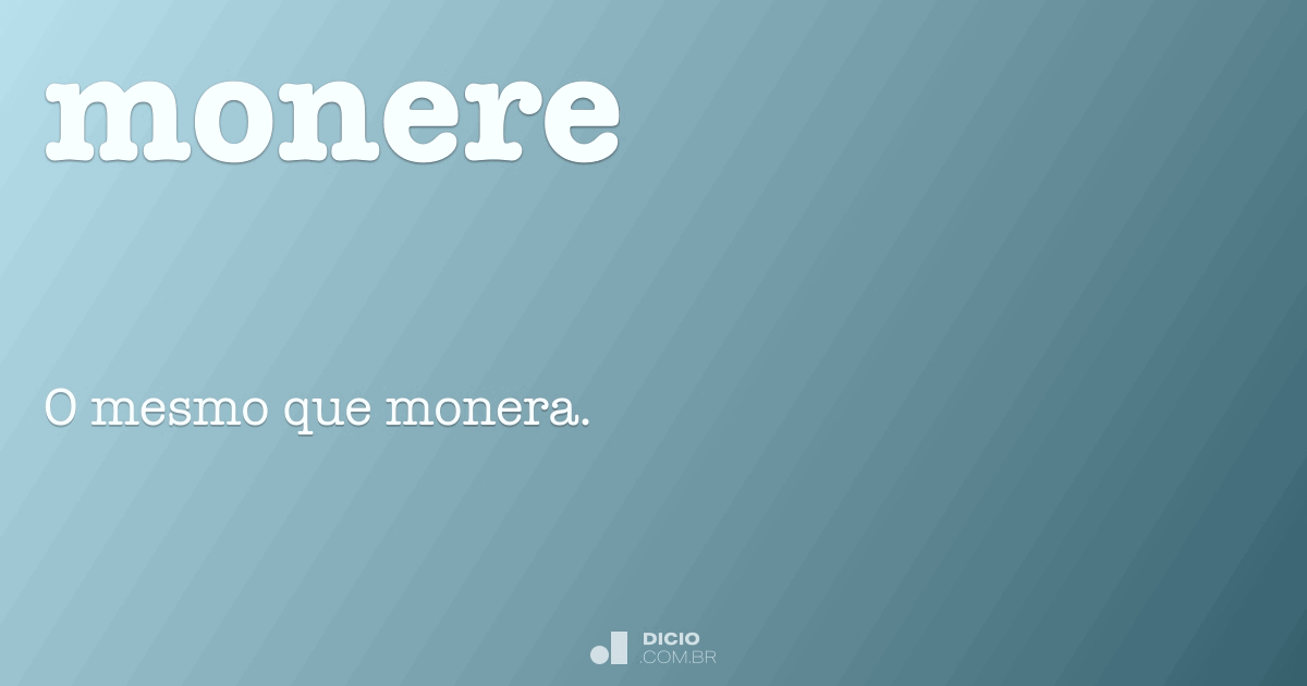 Monere - Dicio, Dicionário Online de Português
