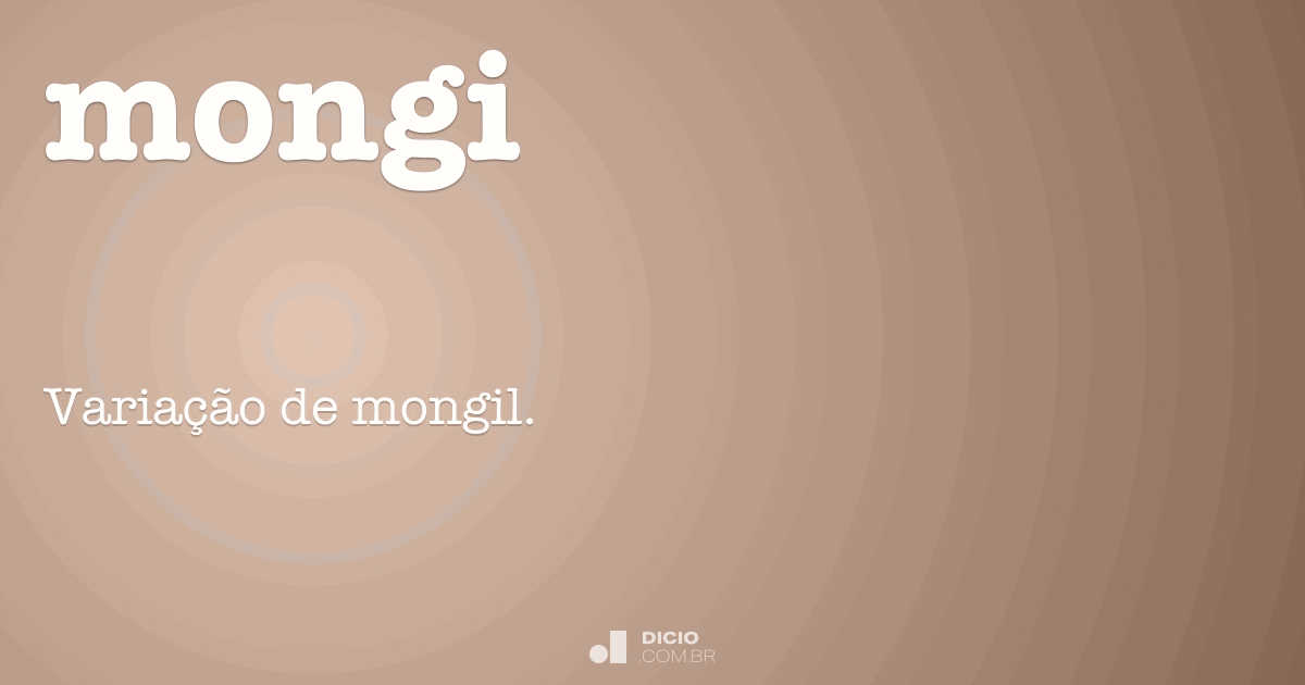 Mongi - Dicio, Dicionário Online de Português