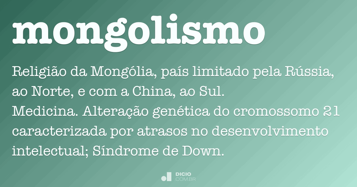 Mongolismo - Dicio, Dicionário Online de Português