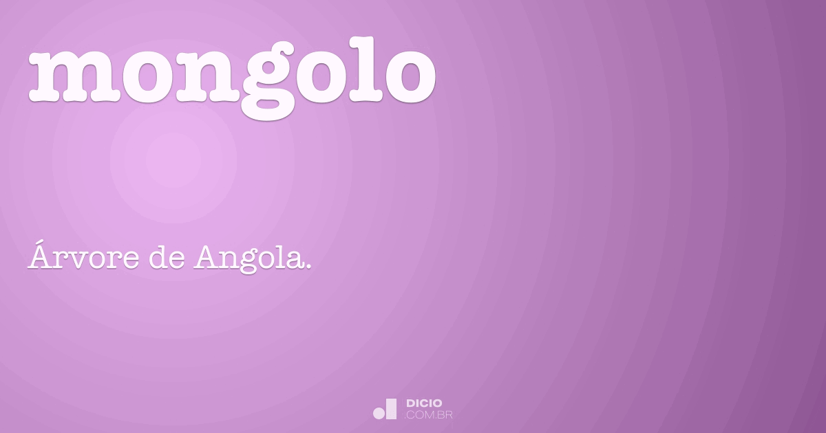 Mongolo - Dicio, Dicionário Online de Português