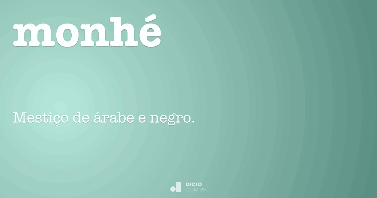 Monhé - Dicio, Dicionário Online de Português