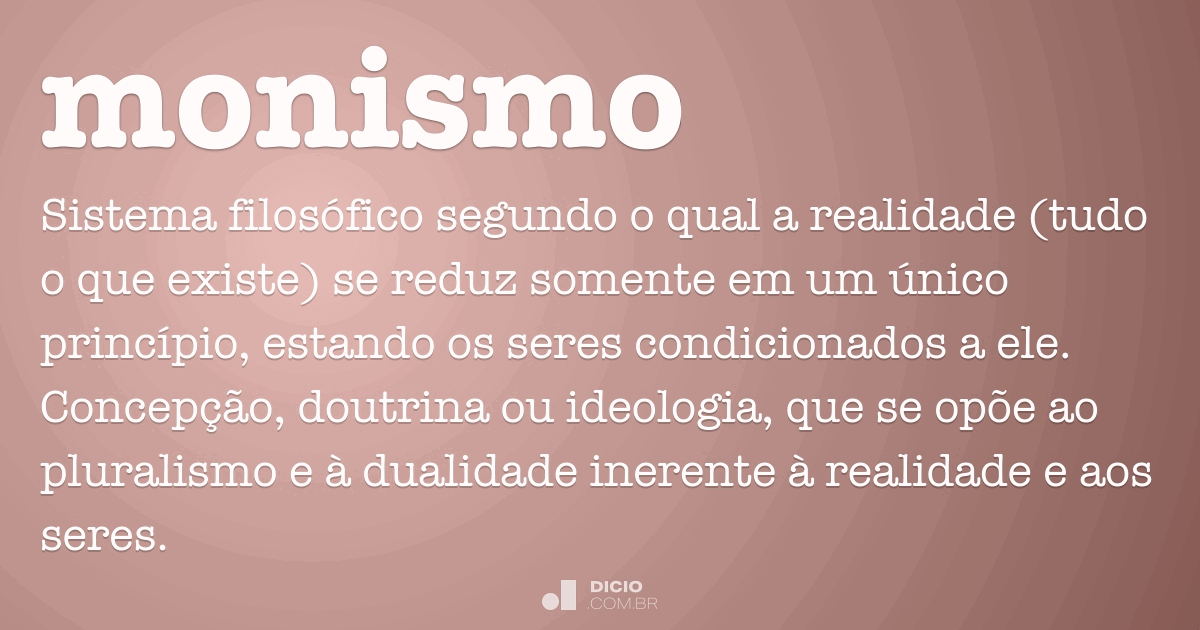 Monismo - Dicio, Dicionário Online de Português
