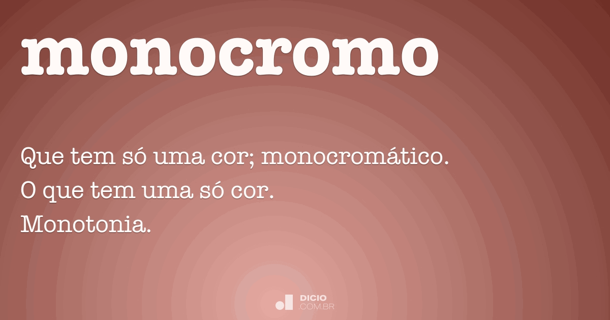 Monocromo - Dicio, Dicionário Online de Português