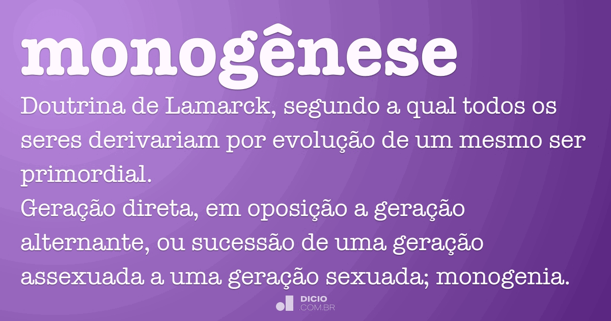 Monogênese - Dicio, Dicionário Online de Português