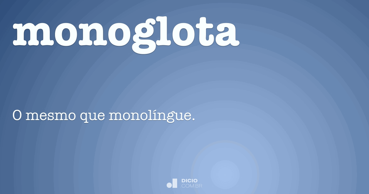 Monoglota - Dicio, Dicionário Online de Português