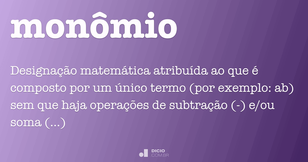 Monômio - Dicio, Dicionário Online de Português