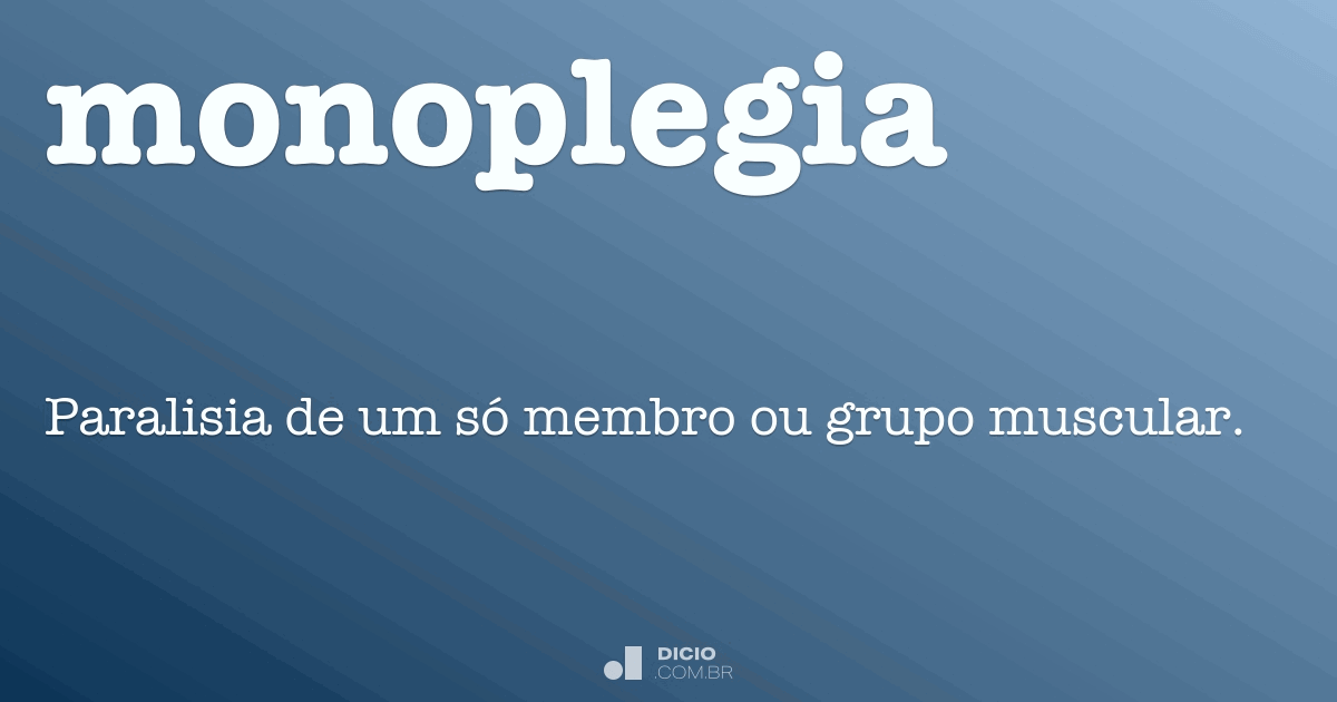 Monoplegia - Dicio, Dicionário Online de Português