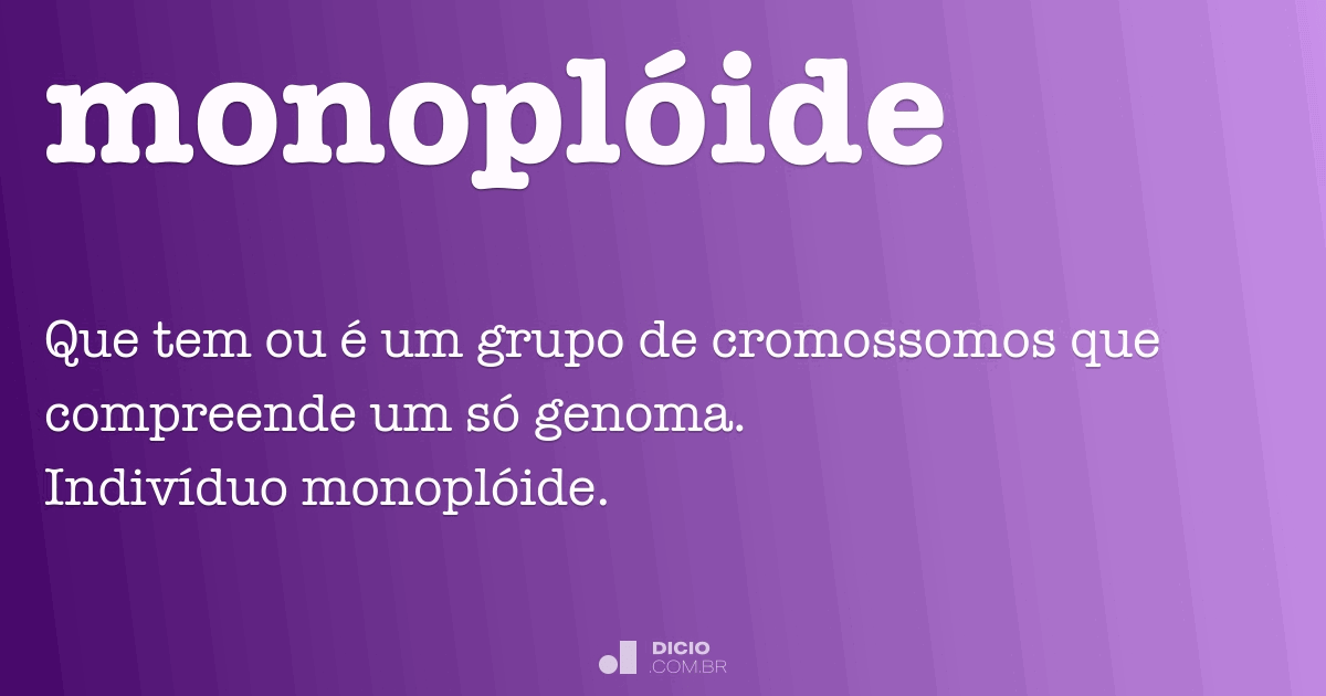 Monoplóide - Dicio, Dicionário Online de Português
