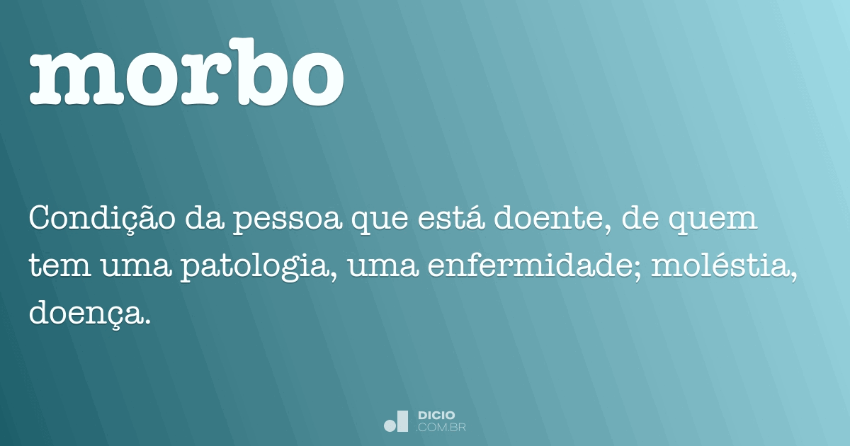 Morbo - Dicio, Dicionário Online de Português