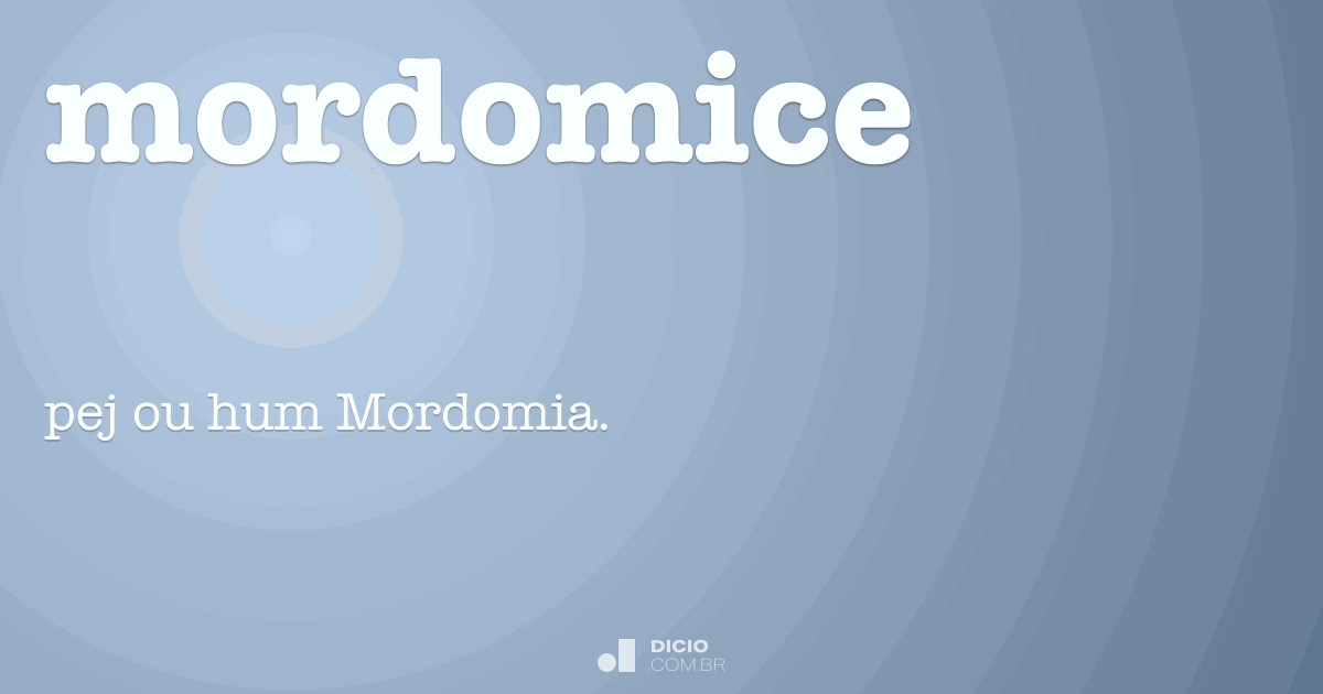 Mordomice - Dicio, Dicionário Online de Português