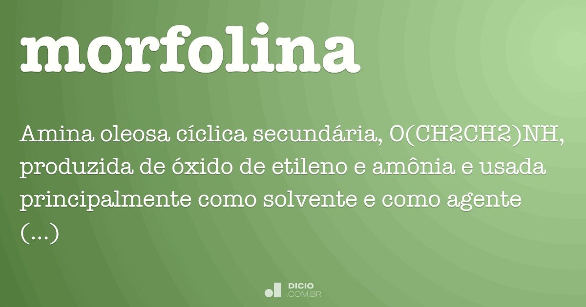 Morfolina - Dicio, Dicionário Online de Português