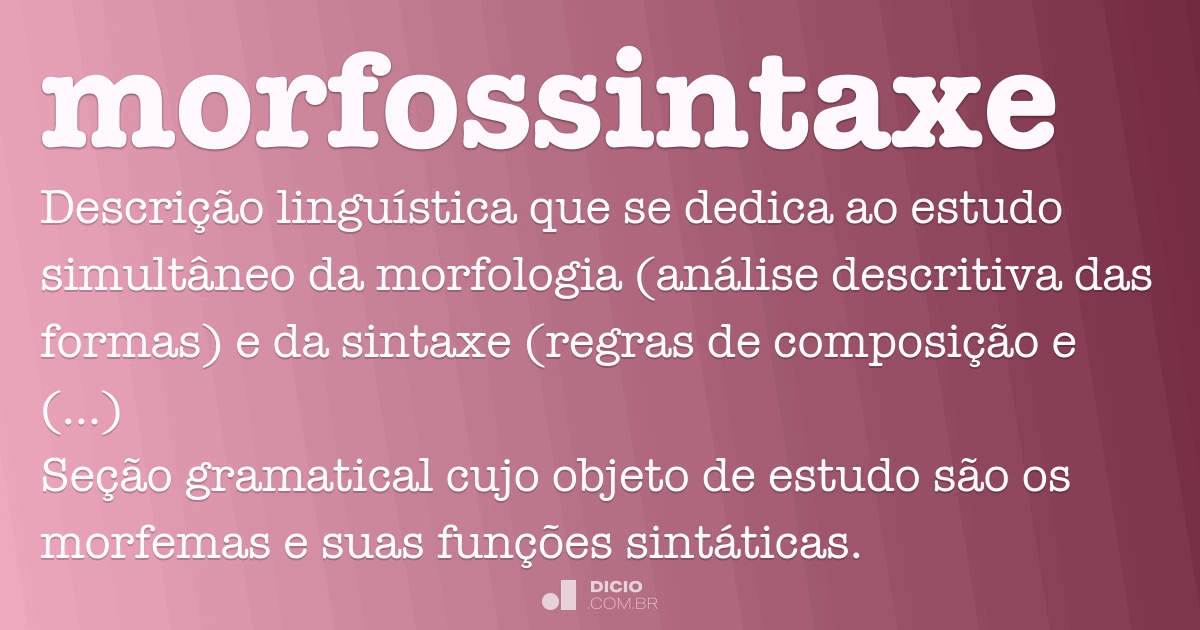 Morfossintaxe - Dicio, Dicionário Online de Português