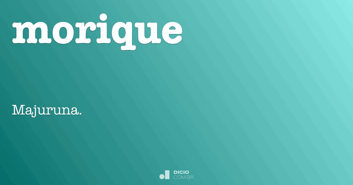Morique - Dicio, Dicionário Online de Português