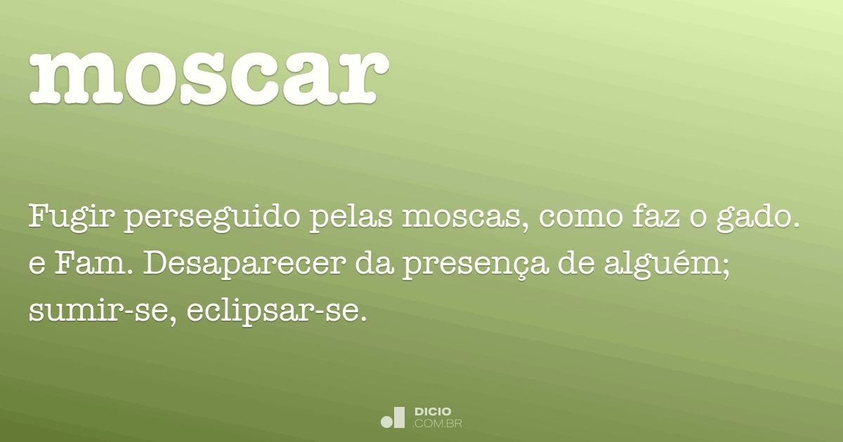 Moscar - Dicio, Dicionário Online de Português