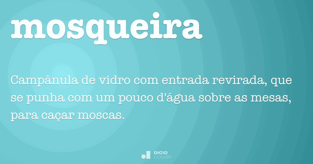 Mosqueira - Dicio, Dicionário Online de Português