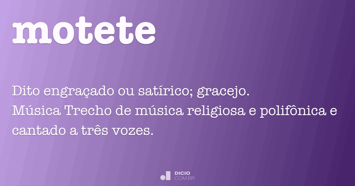 Motete - Dicio, Dicionário Online de Português