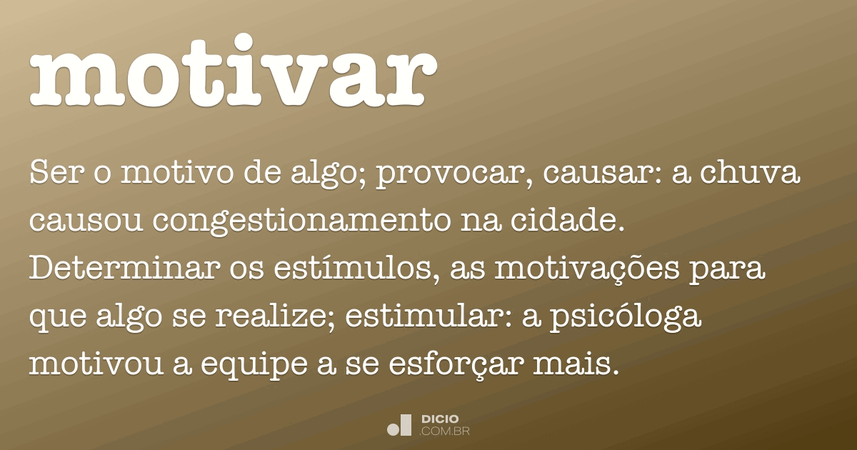 Motivar - Dicio, Dicionário Online de Português