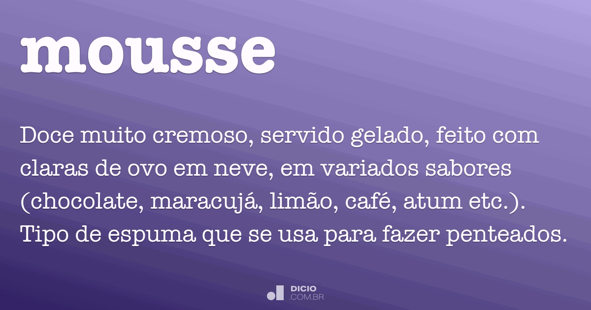 Mousse - Dicio, Dicionário Online de Português