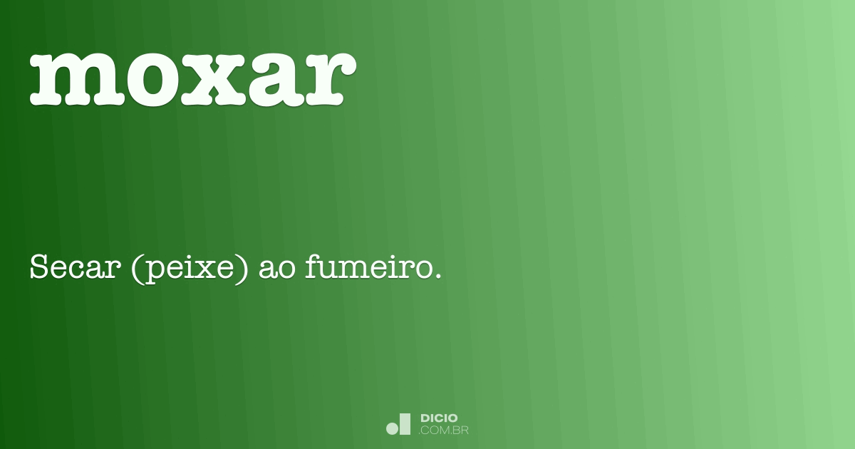 Moxar - Dicio, Dicionário Online de Português