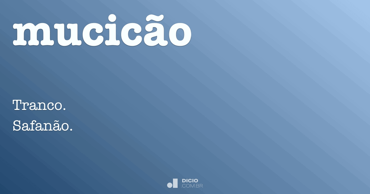 Mucicão - Dicio, Dicionário Online de Português